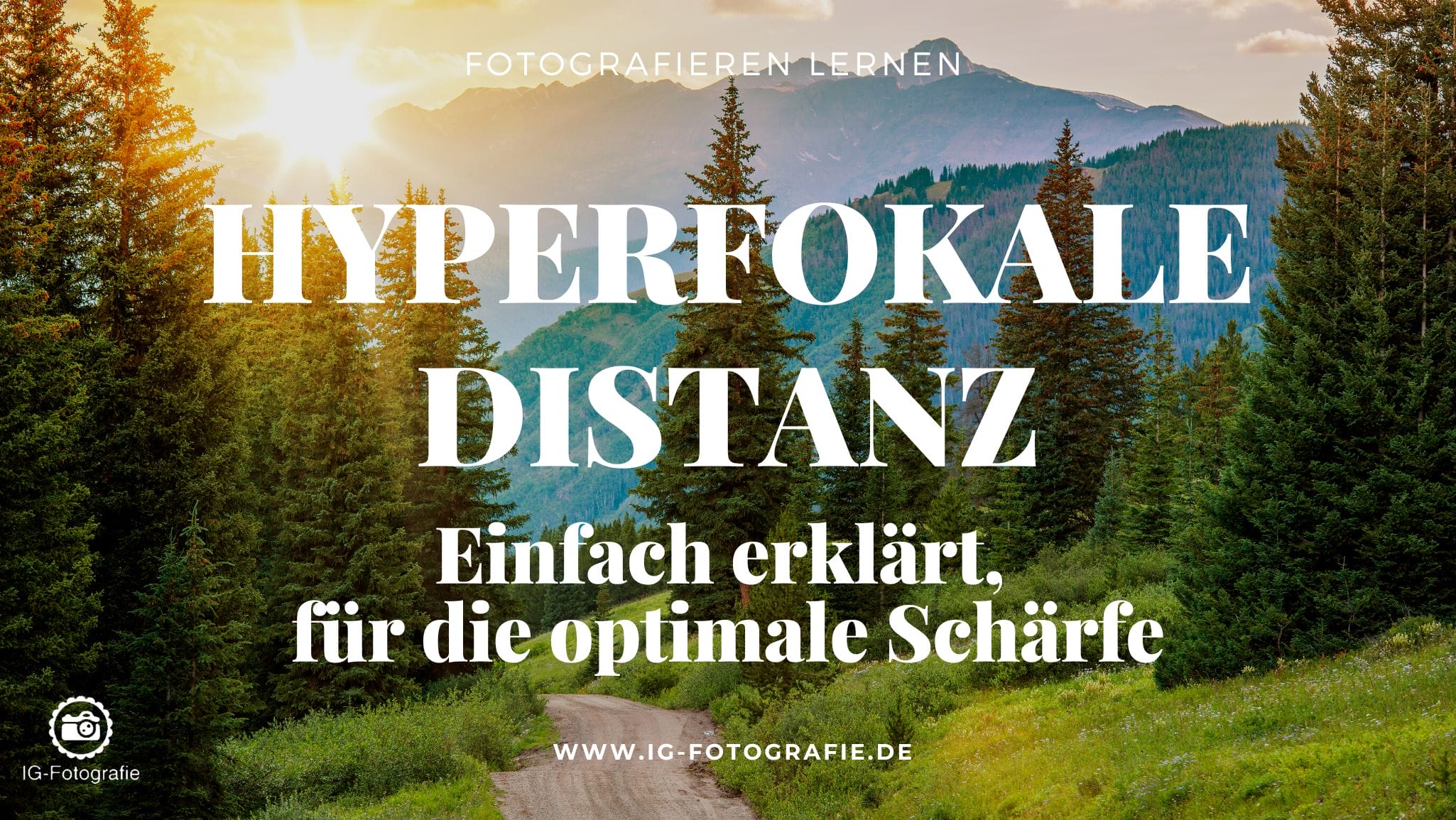 Hyperfokale Distanz - einfach erklärt, für optimale Schärfe ...